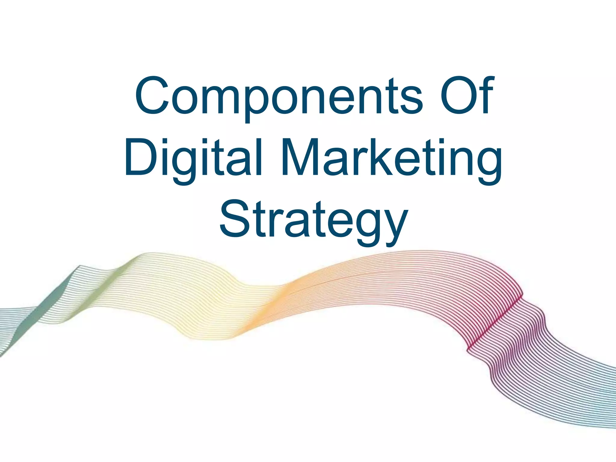 Components Of Digital Marketing Strategy | PPTX