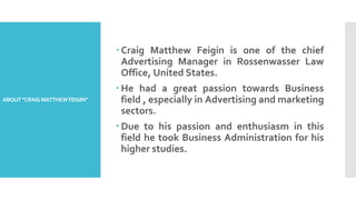 Craig matthew feigin | PPTX | Business | Business and Finance