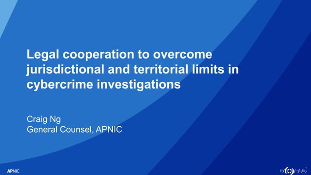 33rd TWNIC IP OPM: Legal cooperation to overcome jurisdictional and ...