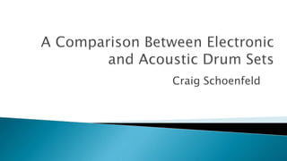 A Comparison Between Electronic and Acoustic Drum Sets | PPT