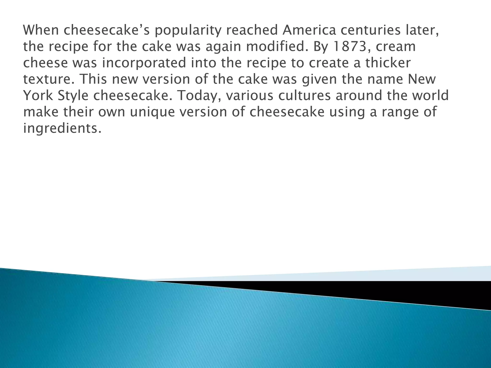 A Brief History of the Origin and Evolution of Cheesecake | PPTX