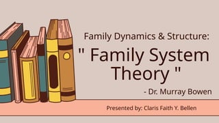 Family system theory by: Dr. Murray Bowen | PPTX