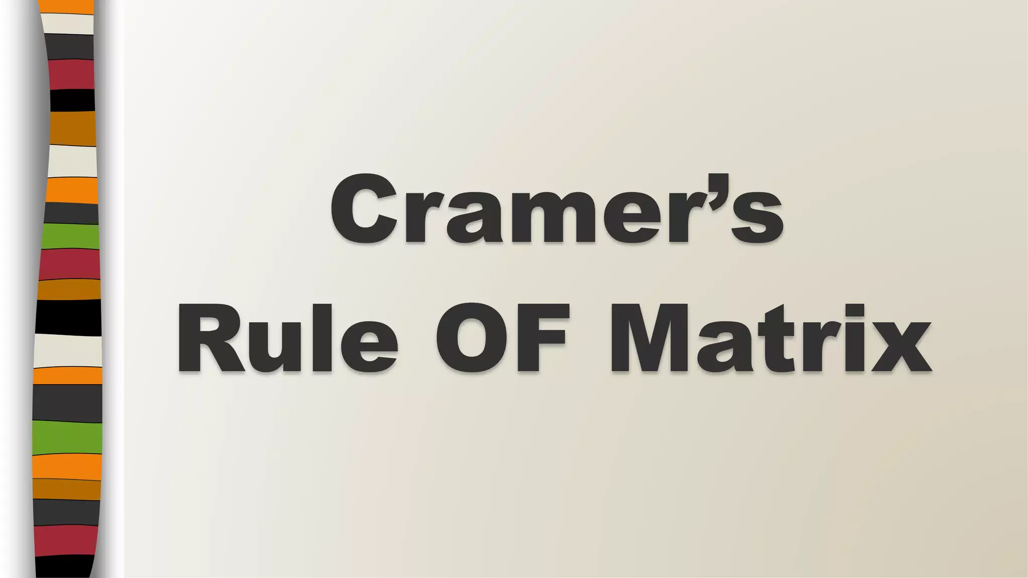 Cramer’s rule of matrix | PPTX