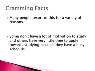 Cramming doesn’t pay, or does it | PPTX