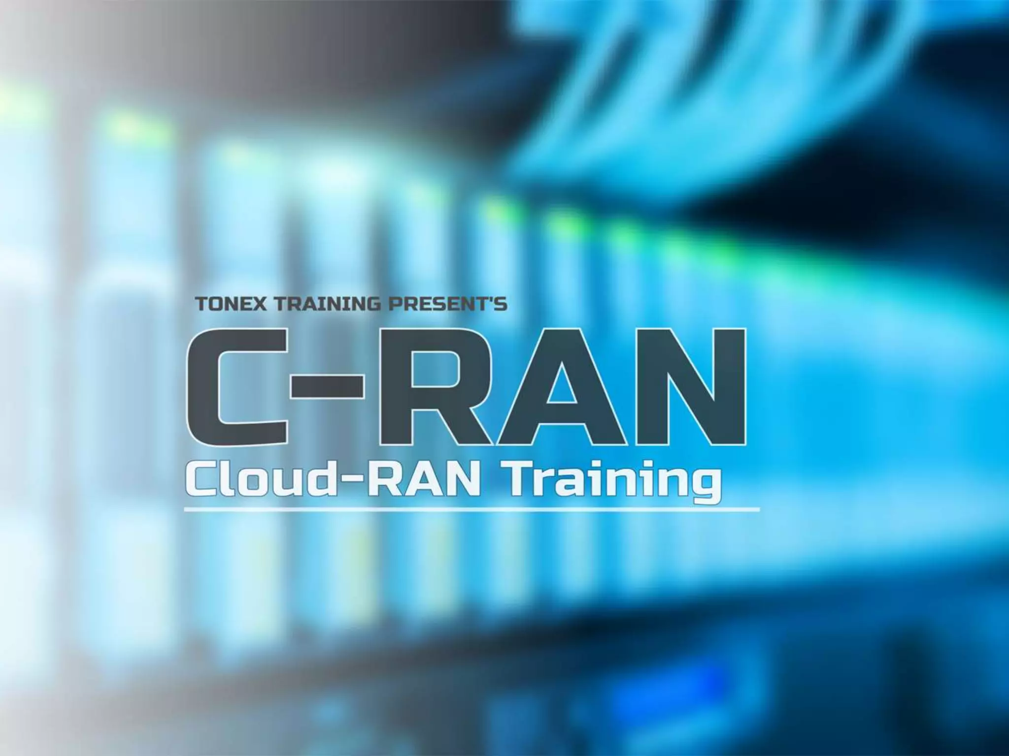 C-RAN, Cloud RAN Training | Tonex Training | PPTX