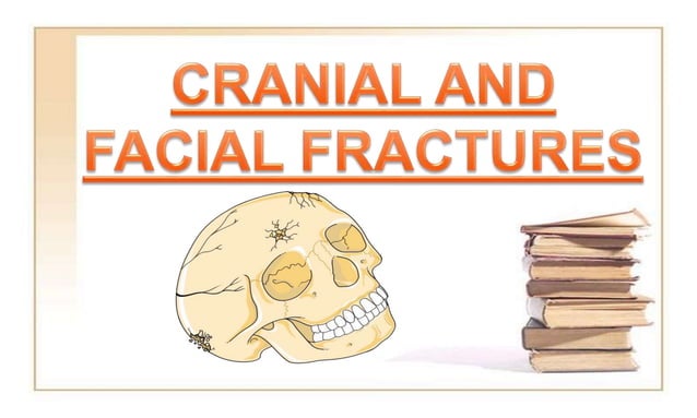 Cranial and facial fractures | PPTX