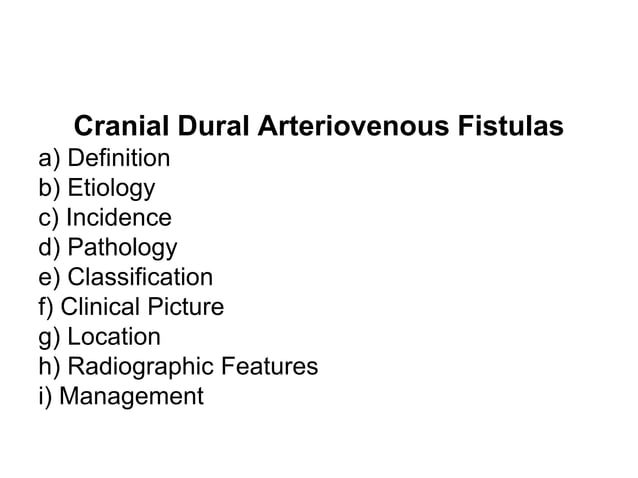 Cranial dural arteriovenous fistulas | PPT