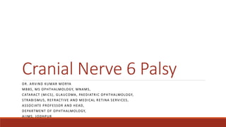 SIXTH CRANIAL NERVE PALSY- Diagnosis and management | PPTX