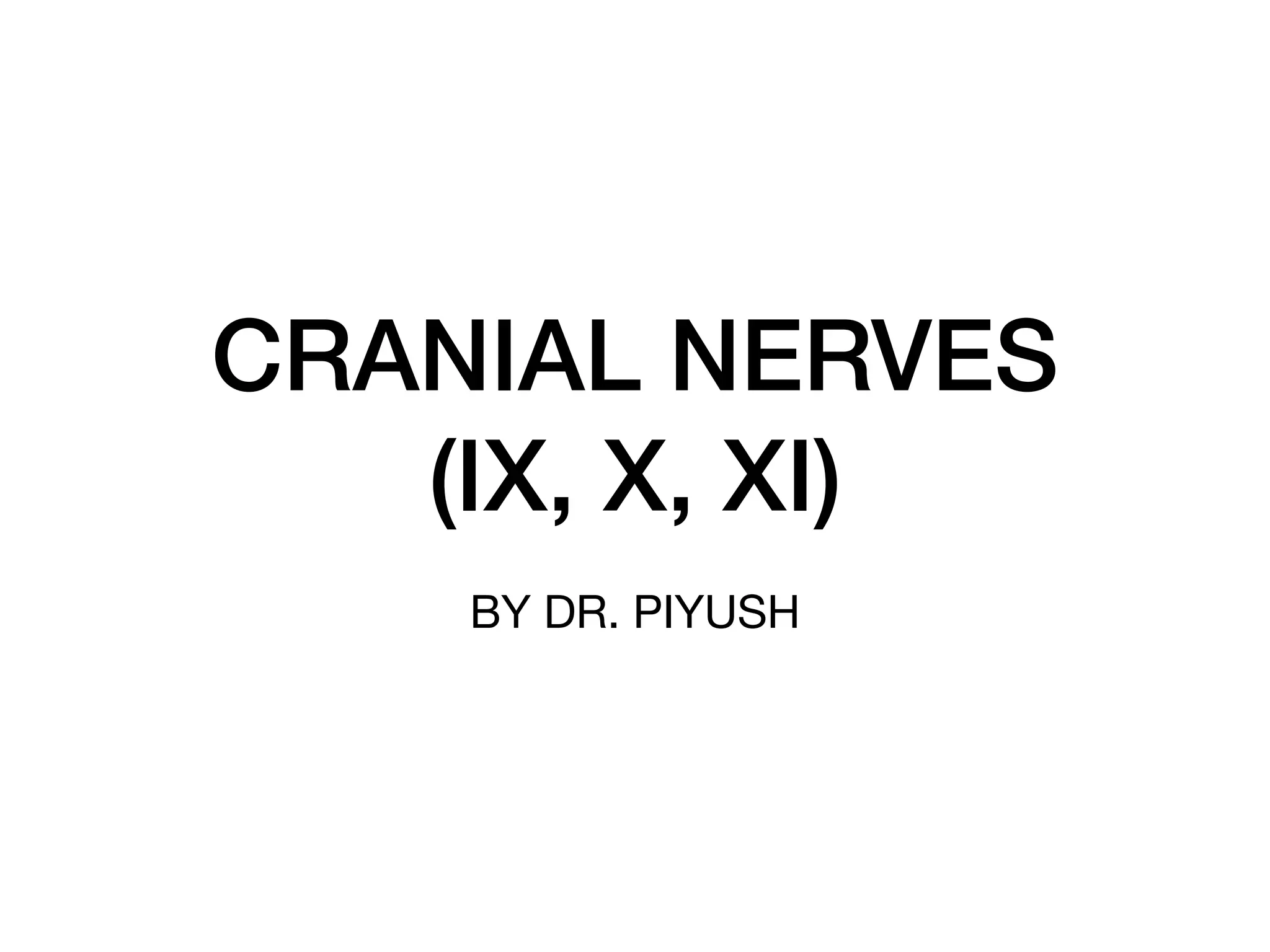 Cranial nerve 9,10,11 - By Dr Piyush, MMCH. | PDF
