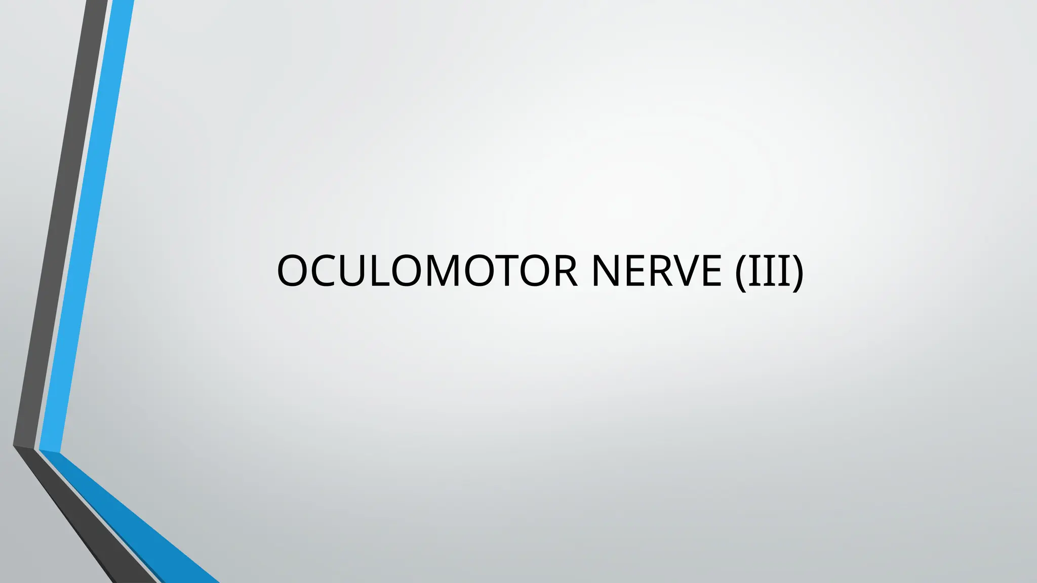 Notes of Cranial Nerve: III, IV, VI.pptx