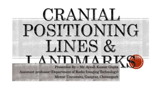CRANIAL POSITIONING LINES & LANDMARKS.pptx