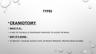 Cranial surgery.It's techniques intervention pptx | PPTX