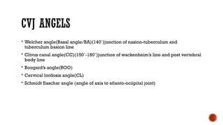 CRANIO-VERTEBRAL JUNCTION (CVJ) LINES-ANGLES | PPTX