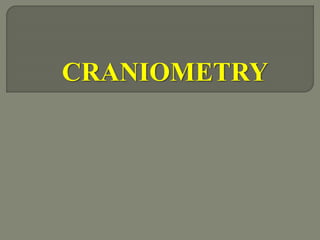 Craniometry (2).pptx | Bone and Joint Conditions | Diseases and Conditions