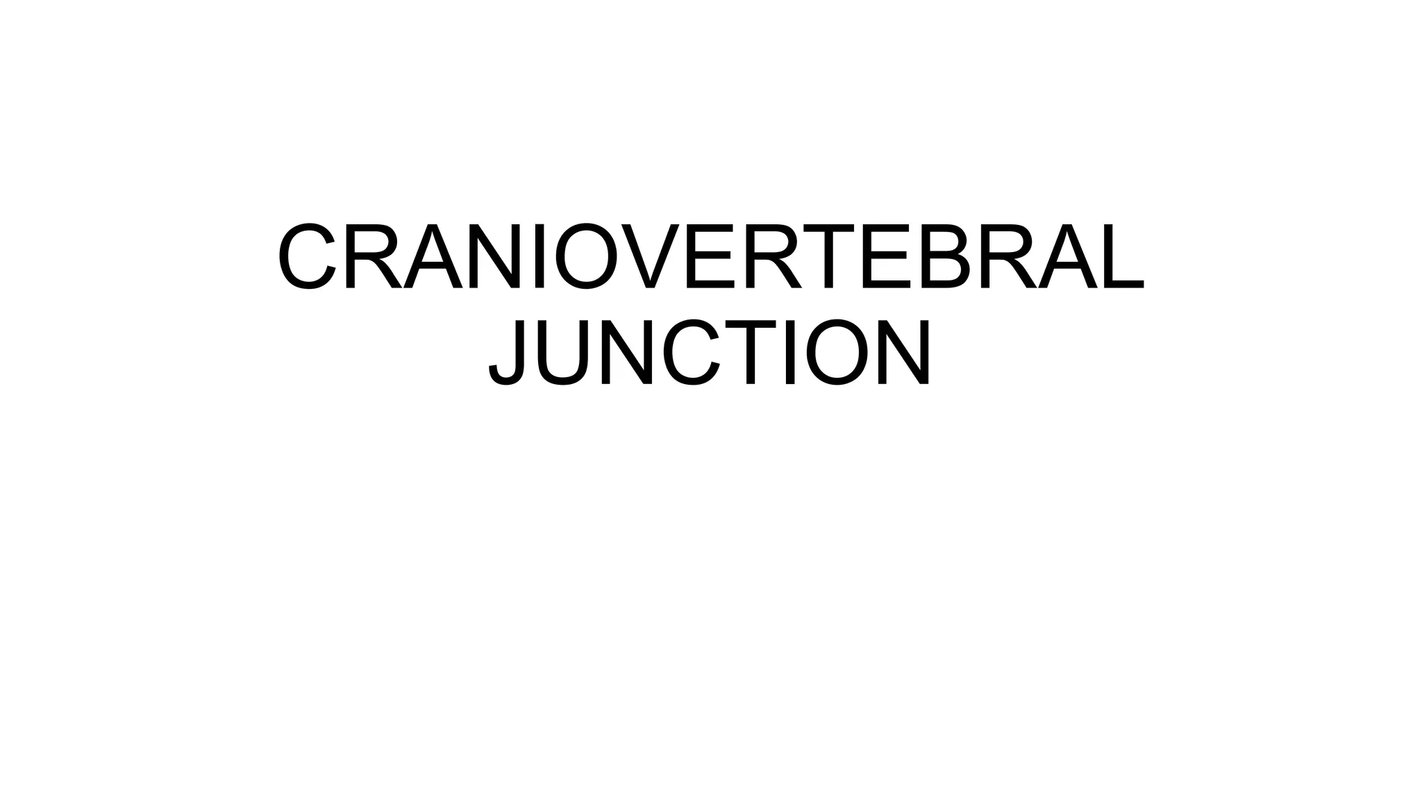 Craniovertebral JUNCTION ANOMALIES | PPTX