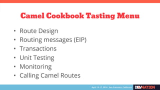 Cooking with Apache Camel: Tips and Tricks - DevNation 2014 | PPT