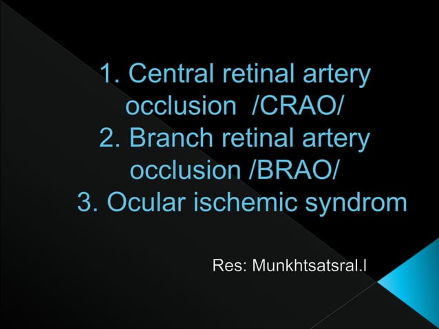 CRAO and BRAO | PPTX | Eye and Vision Conditions | Diseases and Conditions