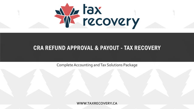 CRA refund approval & payout - Tax Recovery | PDF