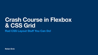 Crash Course in CSS Grid plus FlexBox - Nolan Erck | PDF