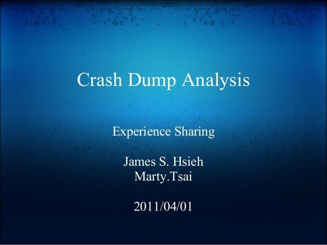 Crash Dump Analysis Experience Sharing 
