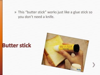 Butter Stick Invention