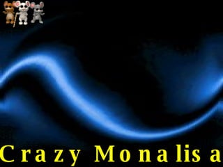 Crazy Monalisa | PPS