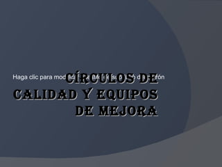 Círculos de calidad y equipos de mejora (1) | ODP