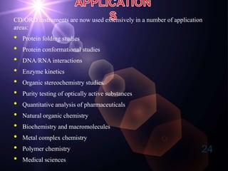 Optical rotatory dispersion and circular dichroism | PPTX
