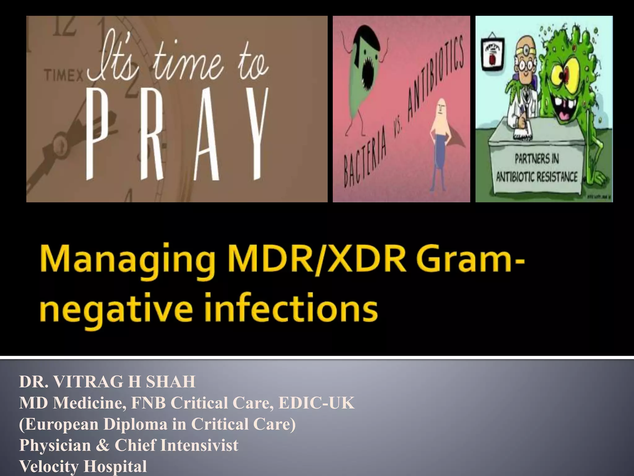 Managing MDR/XDR Gram Negative infections in ICU | PPTX