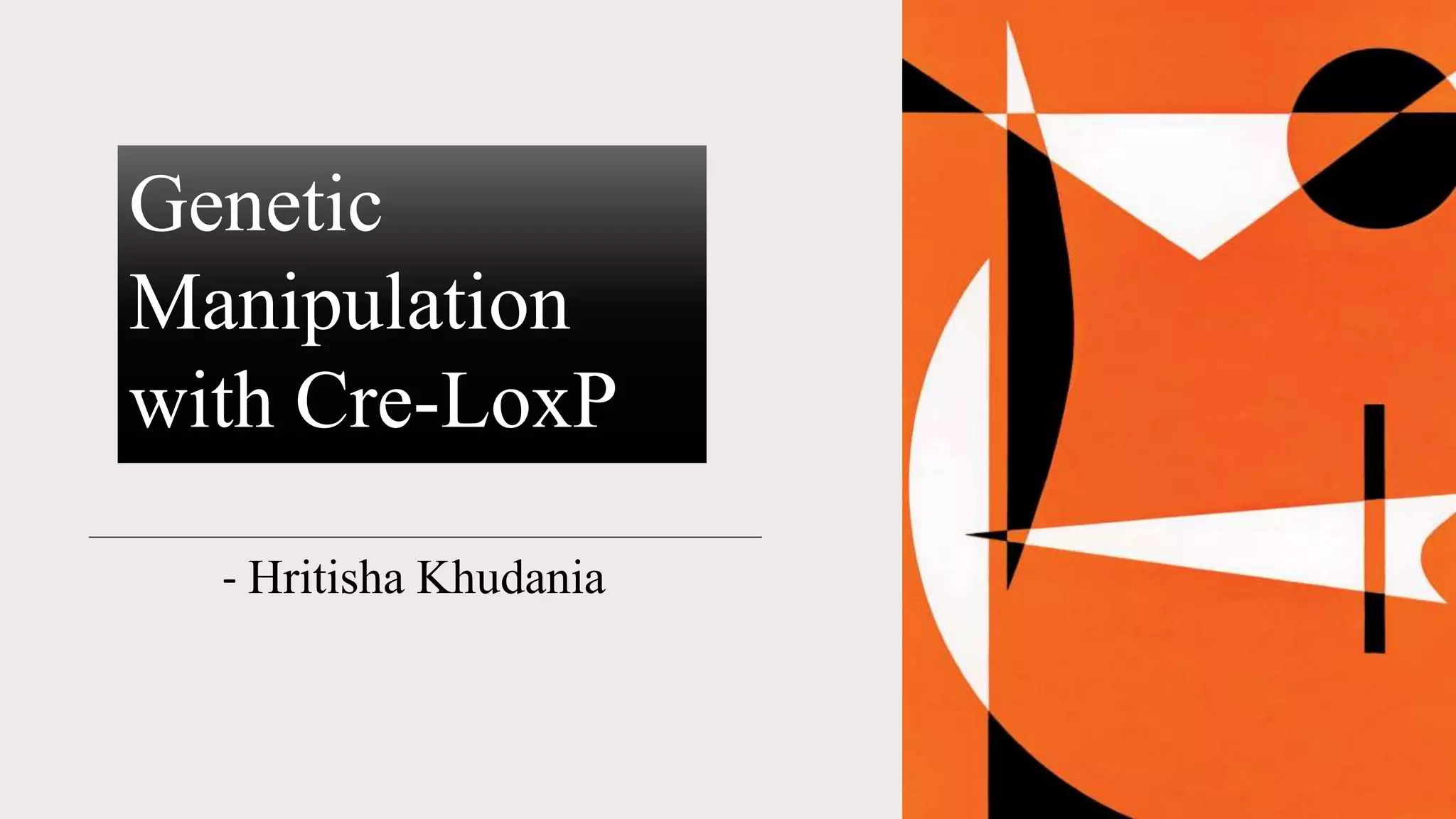 Cre- lox recombination | PPTX | Genetics | Science