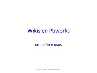 Creación de Wikis en Pbworks | PPTX