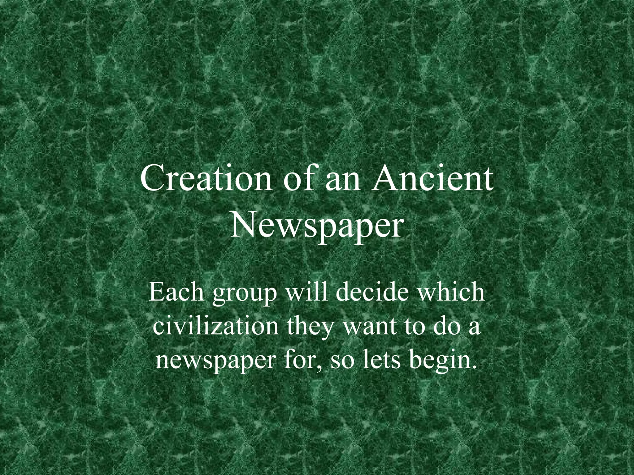 Creation of an ancient newspaper | PPT