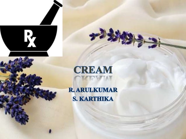 CREAMS FORMULATION AND EVALUATION | PPTX | Skin Care | Beauty