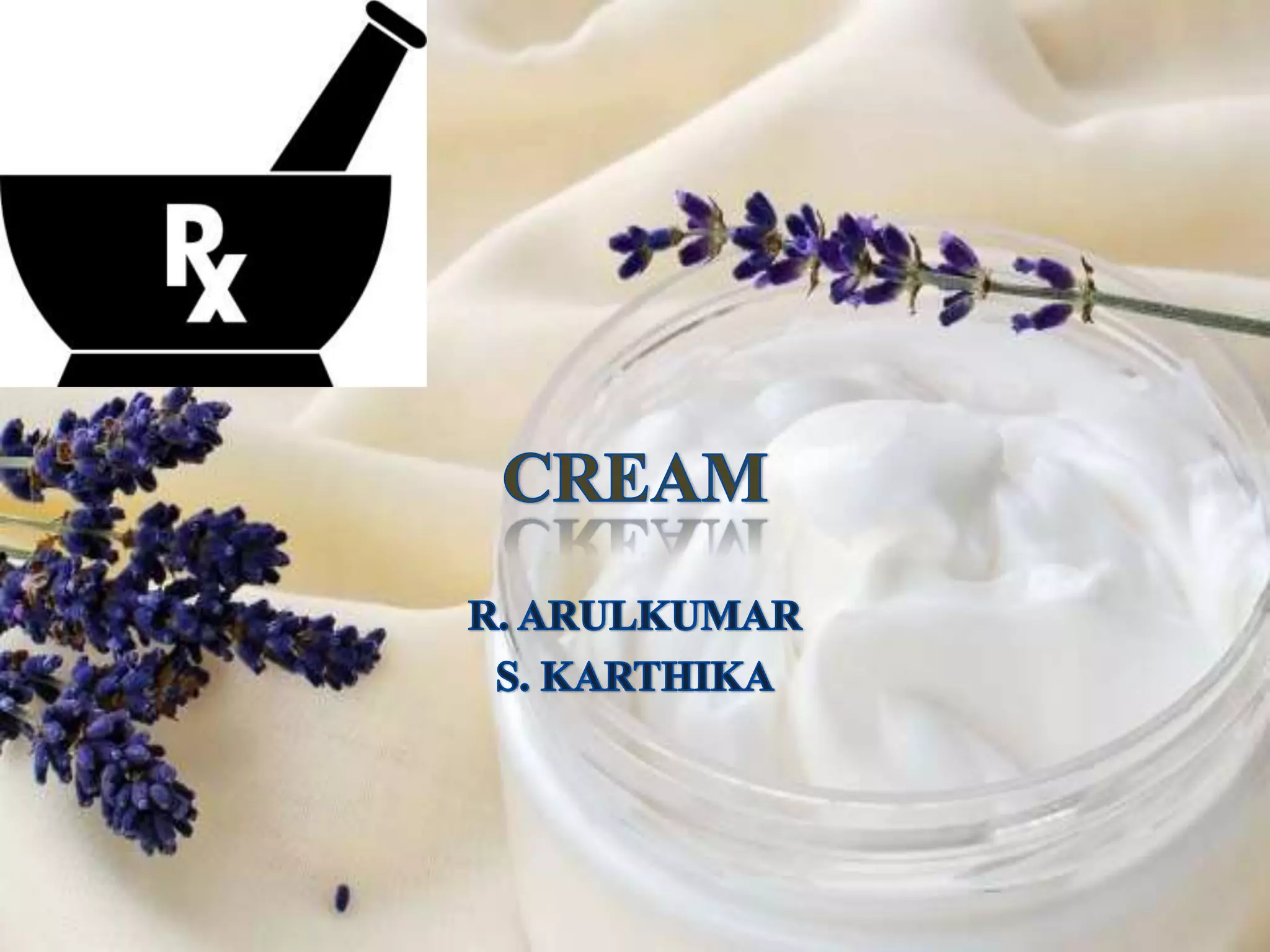 CREAM FORMULATION AND EVALUATION | PPTX