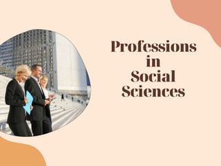 Social Science in Real World -Professions in Social Science | PPTX