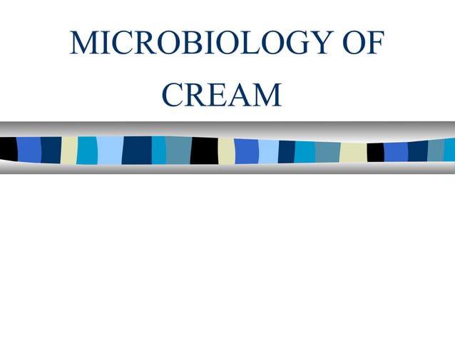 Microbiology of Dairy Cream: | PPT | Skin and Dermatology | Diseases ...