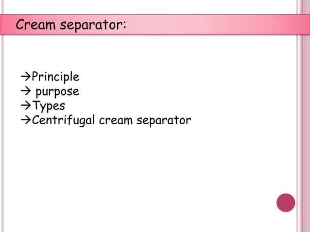 Cream separator - Cream separation in milk | PPTX