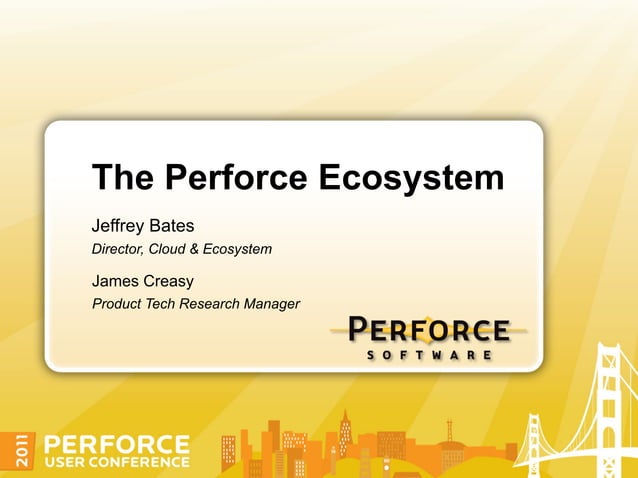 Perforce Development Ecosystem and Community Portal | PPT