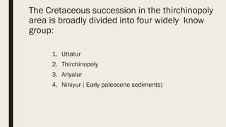 creataeceous of Trichinopoly (Stratigraphy).pptx