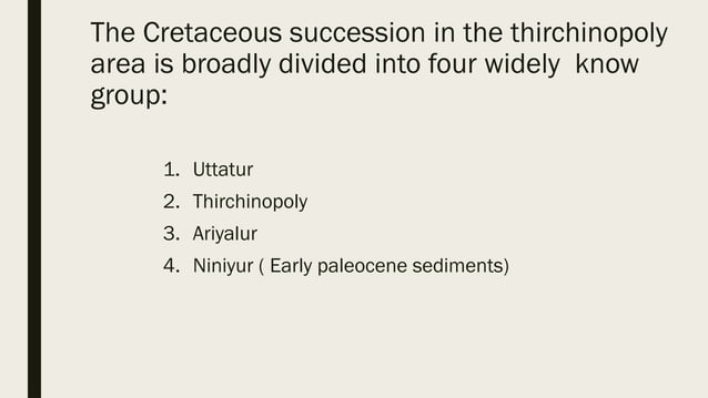 creataeceous of Trichinopoly (Stratigraphy).pptx | Geology | Science