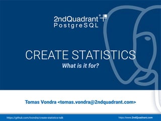 CREATE STATISTICS - What is it for? (PostgresLondon) | PPT