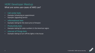 Create a Chatbot with AWS Lex, Lambda, and HERE | PPT