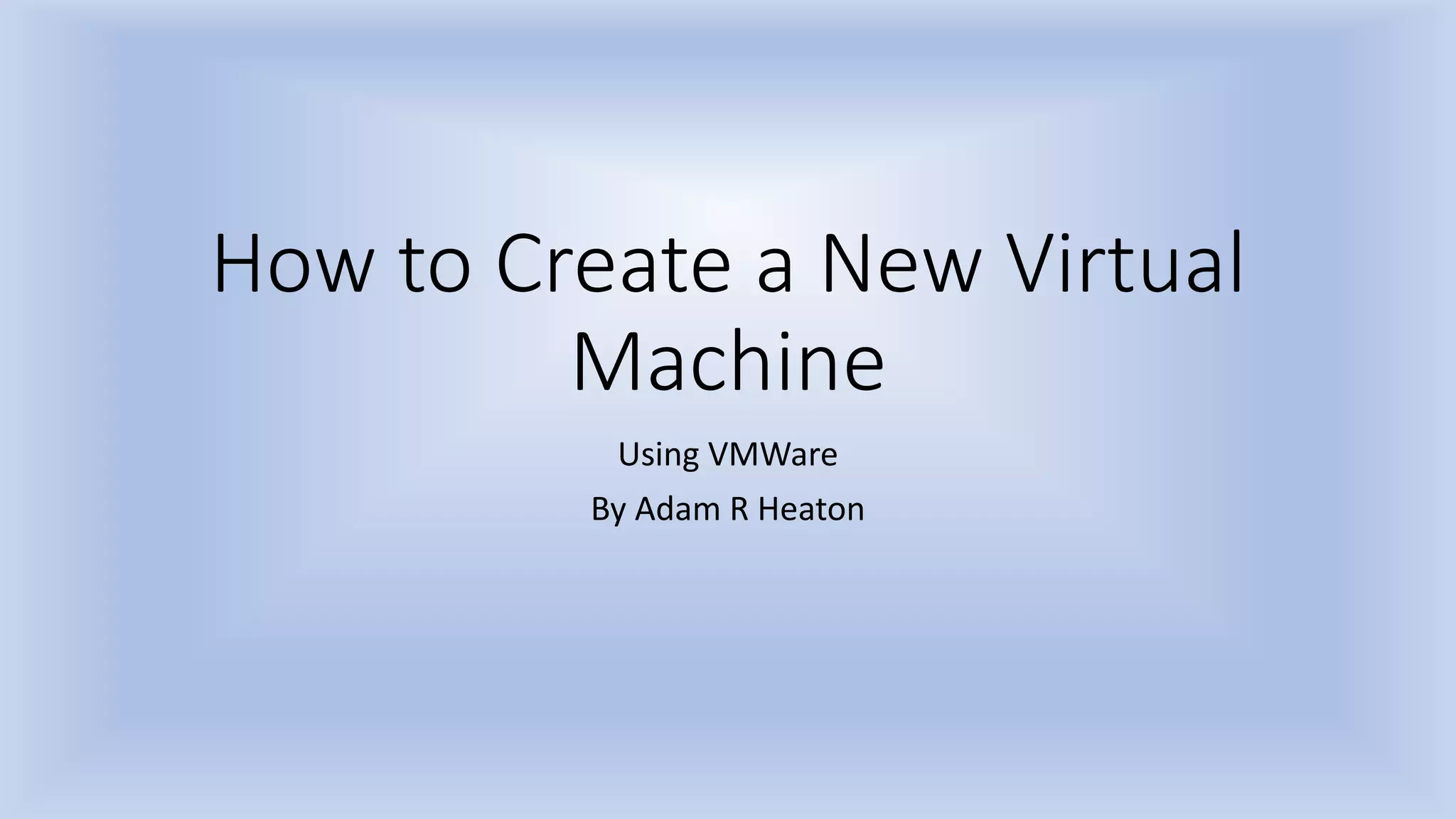 How to Create a new virtual machine | PDF