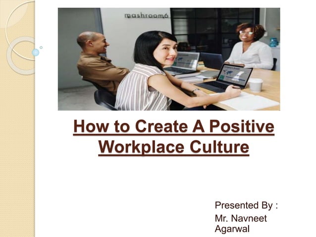 Create A Positive Workplace Culture.pptx | Human Resources | Business