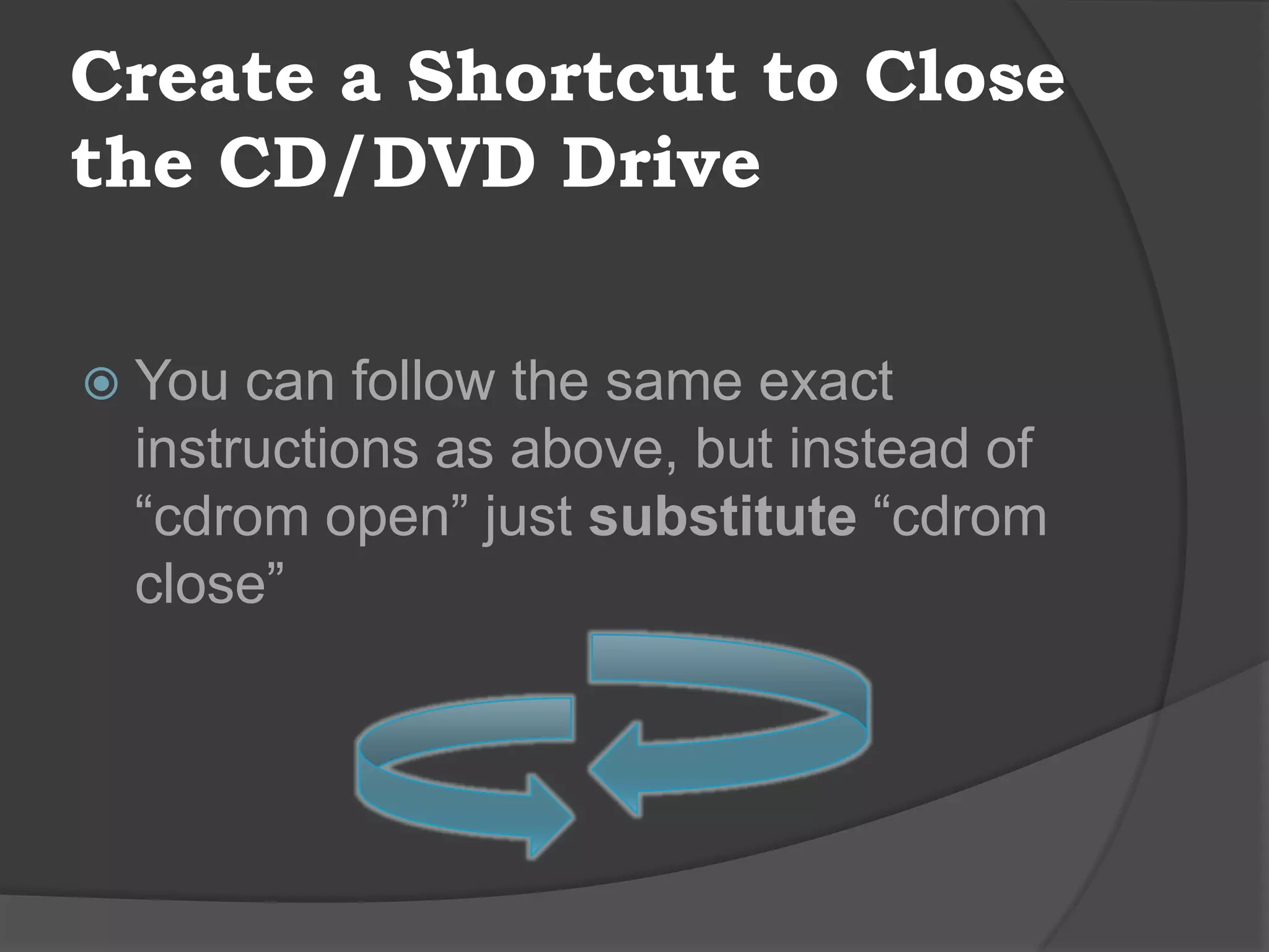 Create a shortcut or hotkey to eject the CD/DVD Drive | PPT