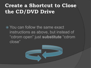 Create a shortcut or hotkey to eject the CD/DVD Drive | PPT