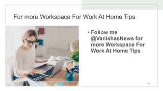 Create A Workspace For Work From Home 1.pptx