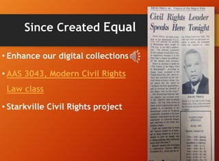 Created Equal: Civil Rights Outreach @ Mississippi Academic Libraries | PPT