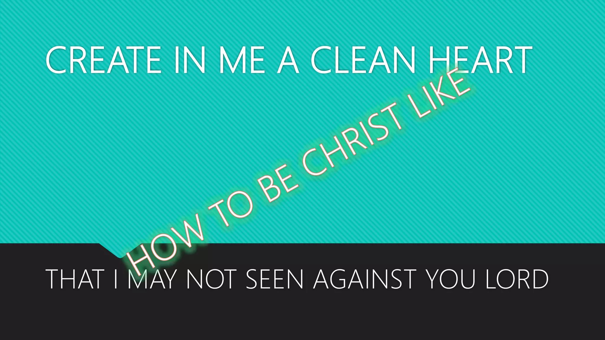 Create in me a clean heart | PPTX