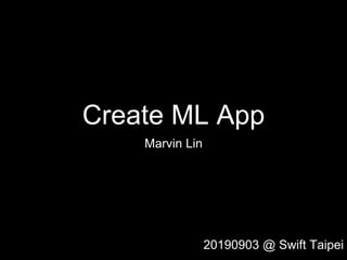 Create ML App | PPT